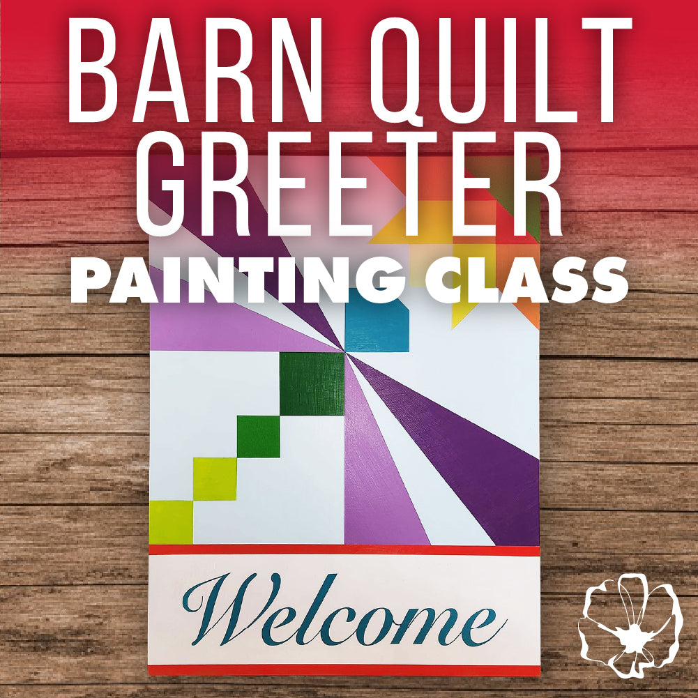 Barn Quilt Greeter Class — Poppy Quilt N Sew