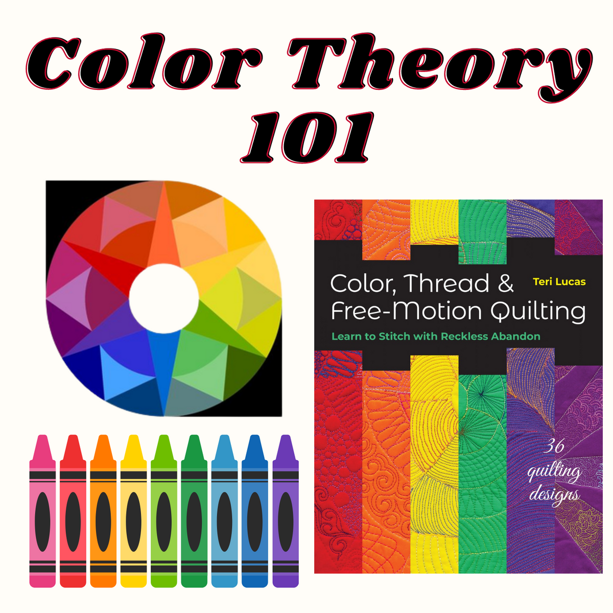 Color Theory 101 Class — Poppy Quilt N Sew